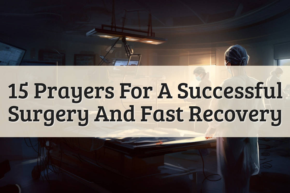 15 Uplifting Prayers For Surgery And Successful Recovery